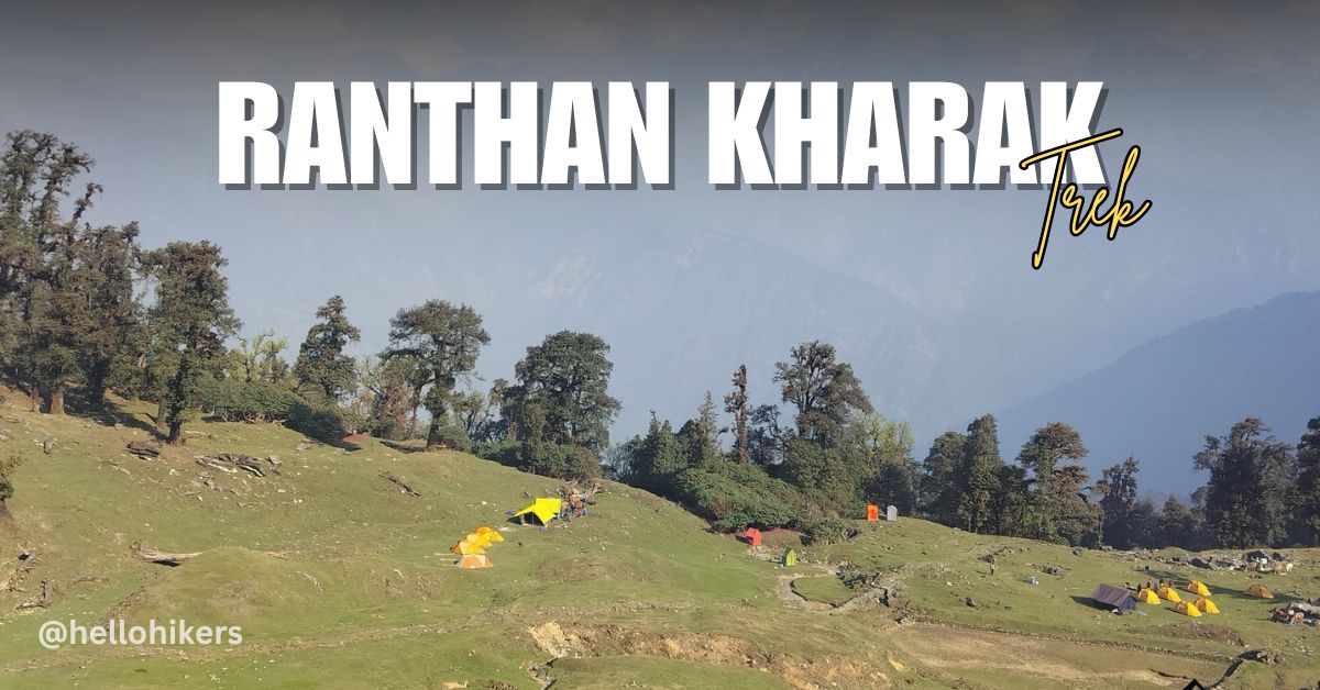Ranthan Kharak Trek Uttarakhand 2026 - Hello Hikers